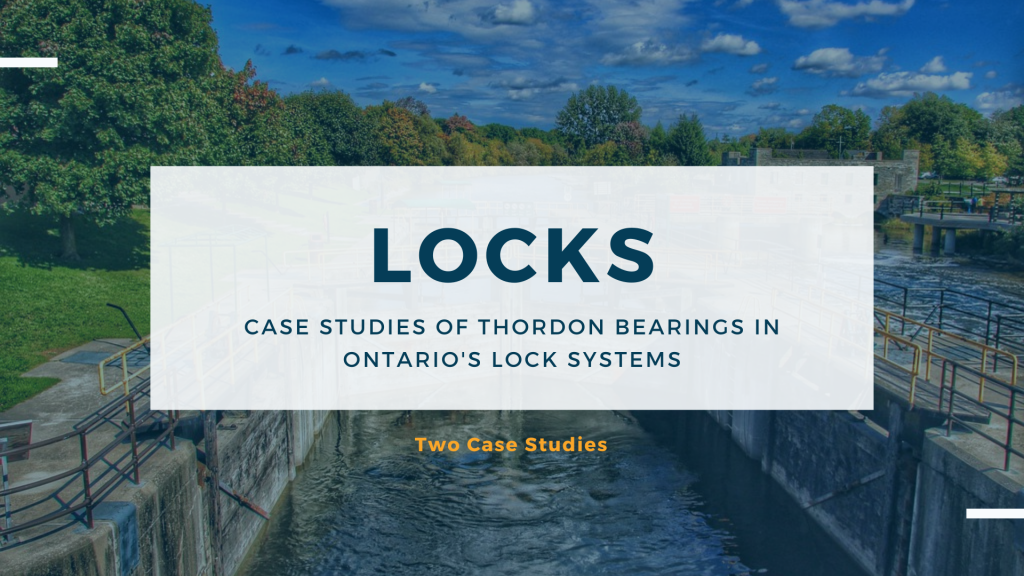 Case Studies of Thordon Bearings in Ontario's Lock Systems - Millstream Engineering
